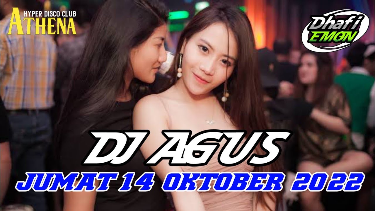DJ AGUS TERBARU JUMAT 14 OKTOBER 2022 FULL BASS || ATHENA BANJARMASIN ...