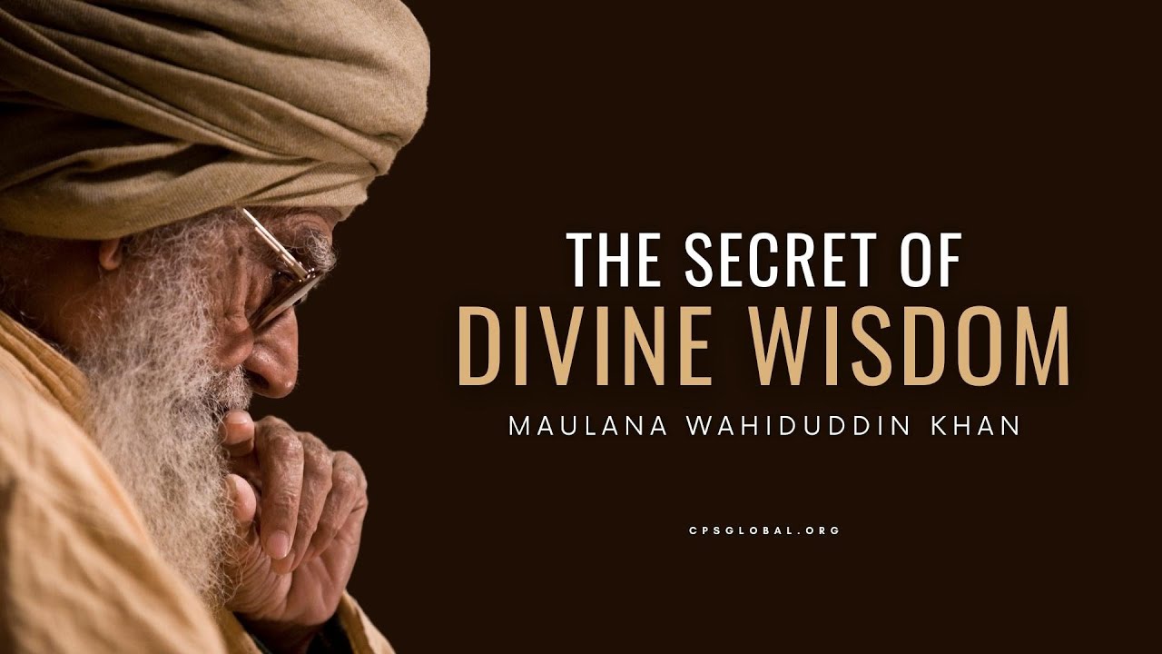 The Secret of Divine Wisdom I September 2,. 2012 | Maulana Wahiduddin Khan - YouTube