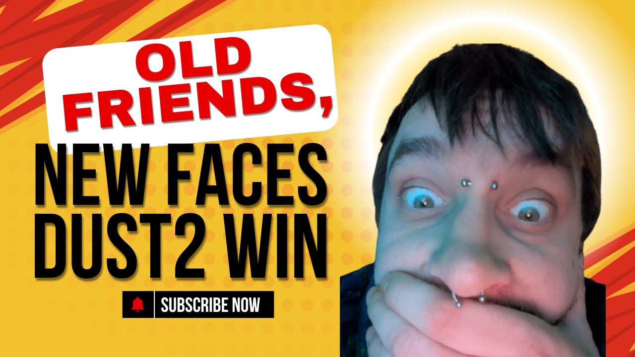 Old Friends, New Faces – Dust2 Madness 😂💥 - YouTube