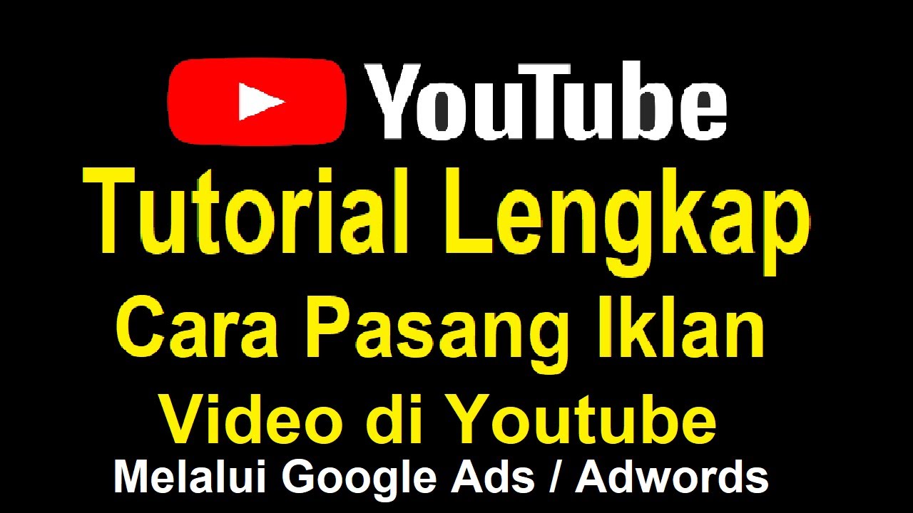 Panduan Lengkap Cara Iklan Video Youtube Menggunakan Google Ads # ...