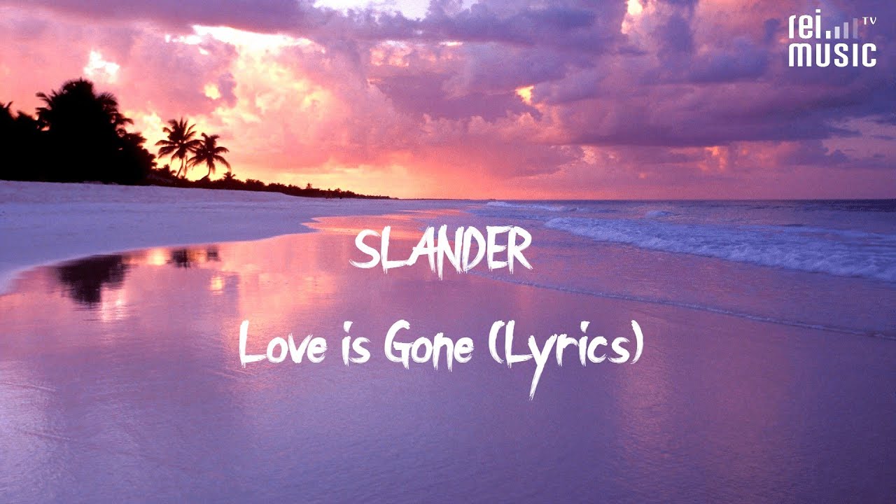 SLANDER - Love is Gone (Lyrics) ft. Dylan Matthew (Acoustic) "I'm sorry ...
