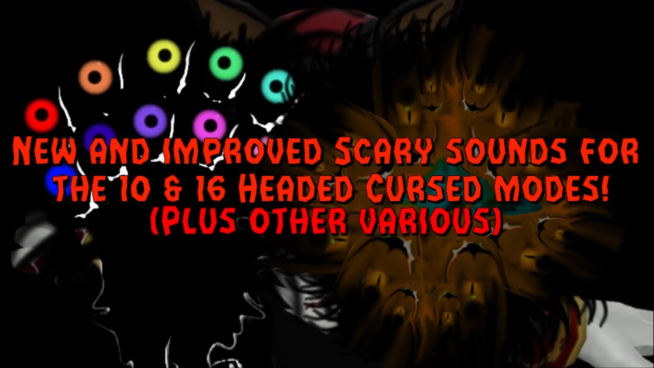 New and Improved Scary Sounds for the 10 & 16 Headed Cursed modes (Plus ...