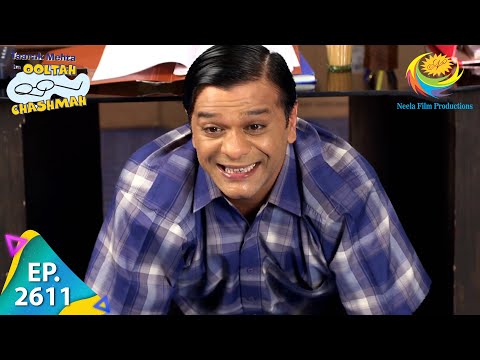 Taarak Mehta Ka Ooltah Chashmah - Episode 2611 - Full Episode