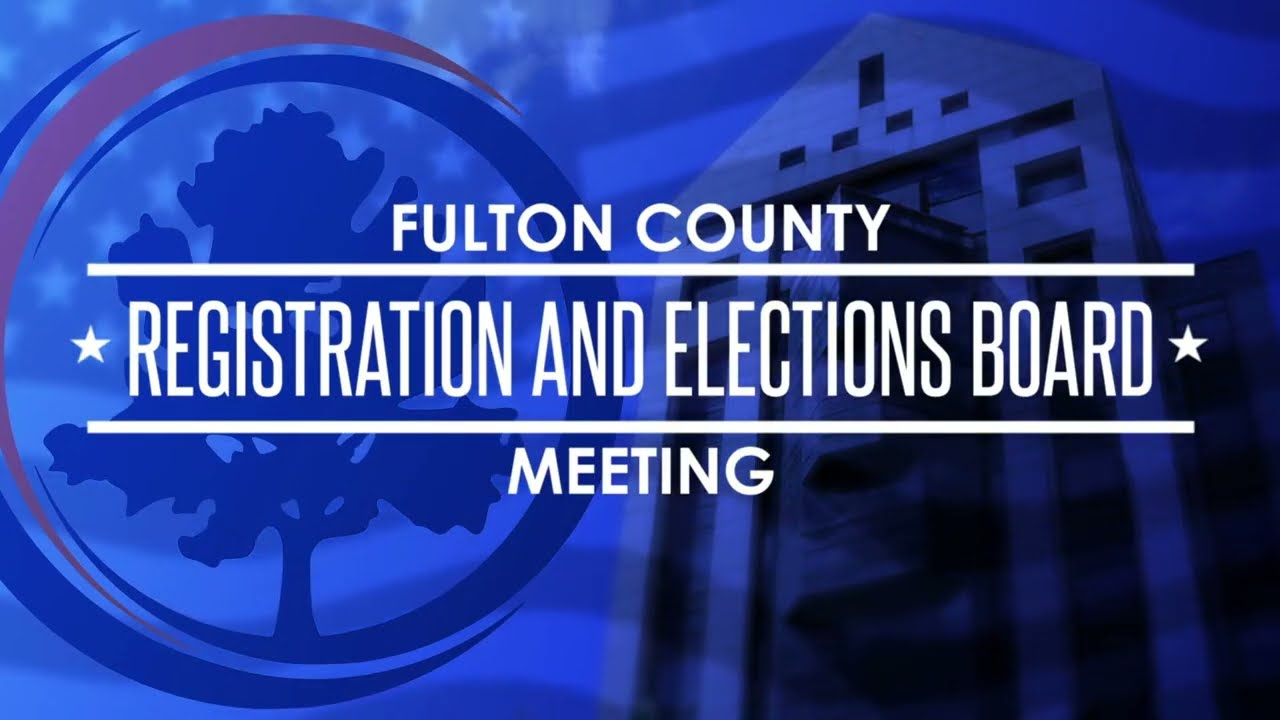 Fulton County Board of Registration & Elections Special Called ...