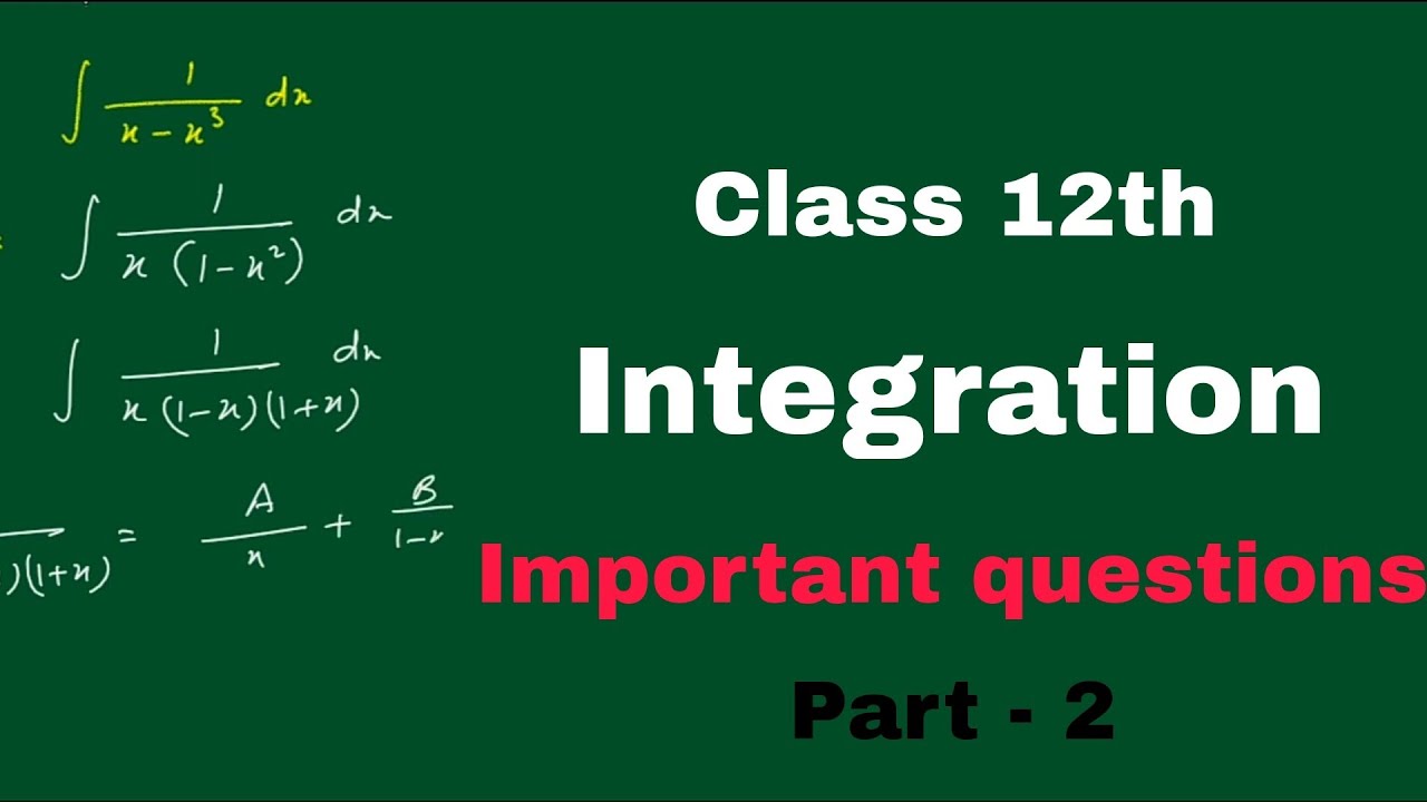 Class 12th - Integrals (part-2) | important question - YouTube