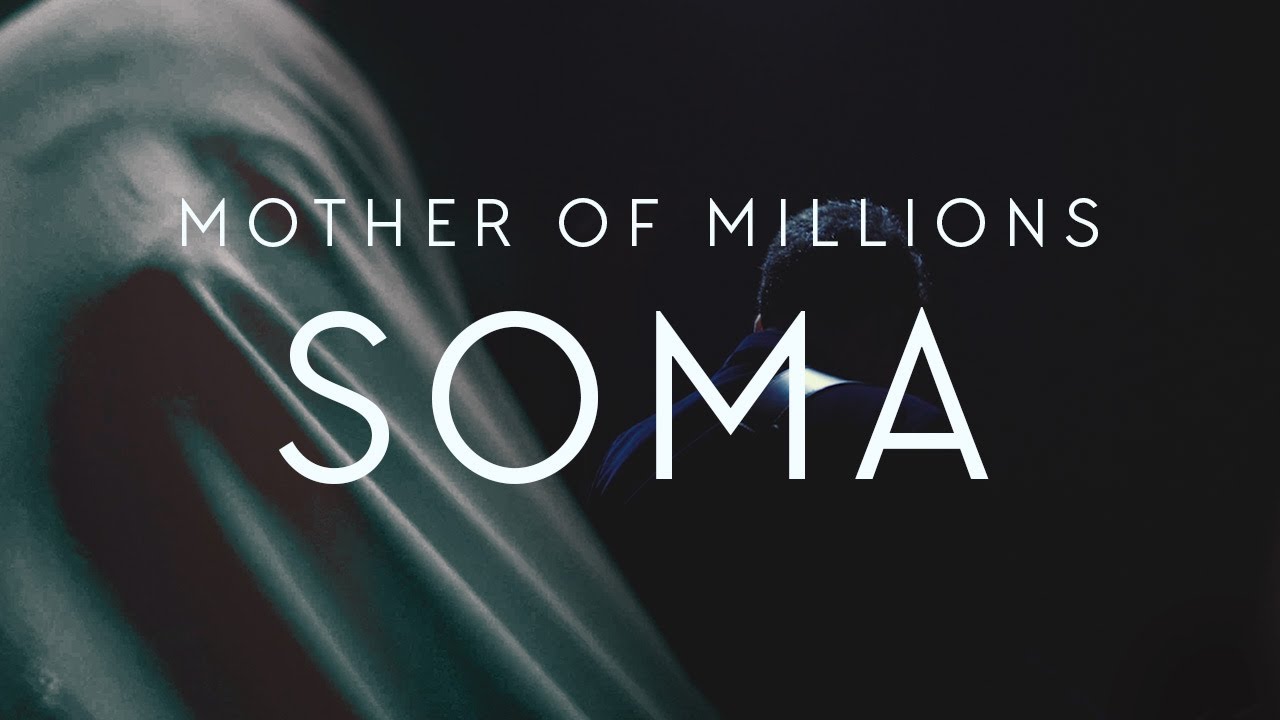 Mother Of Millions - Soma - YouTube