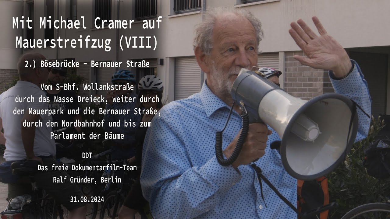 Mit Michael Cramer am 31. August 2024 auf Mauerstreifzug (VIII - Part 2 ...