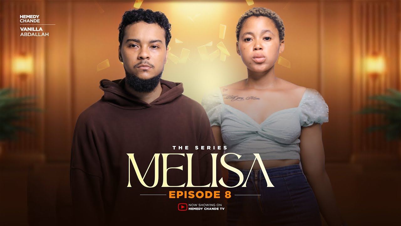 MELISA EPISODE 8 /HEMEDY CHANDE - YouTube
