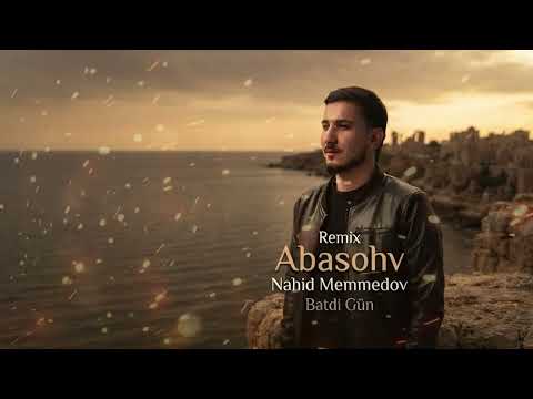 Nahid Memmedov & Abasohv  Batdi gun Remix 2026