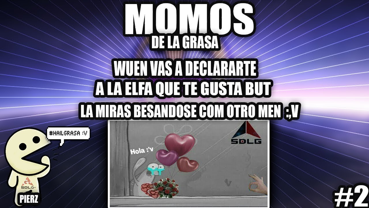 Momos De La Grasa-2 Si Te Ries Eres Holkeano :v - YouTube