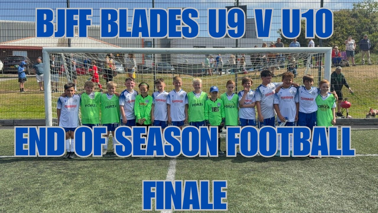 BJFF Blades U9 v BJFF Blades U10, END OF SEASON FRIENDLY GAME - YouTube