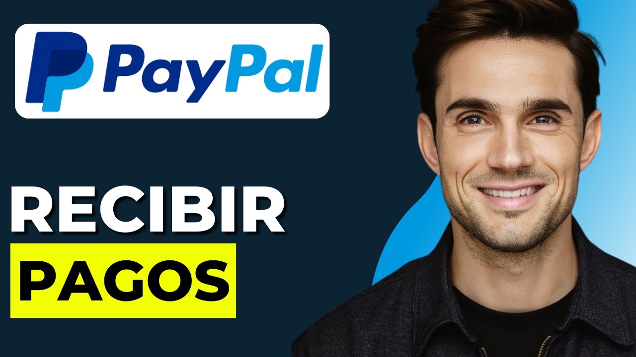 Como Recibir Pagos En PayPal (Tutorial 2026) - YouTube