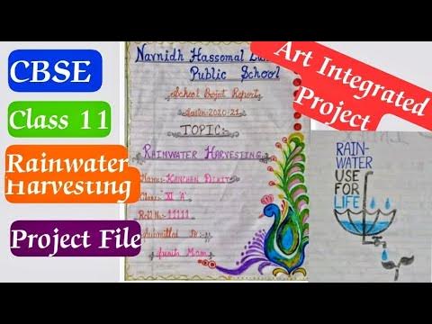 CBSE class 11 Art Ingrated Project File on Rainwater Harvesting in ...