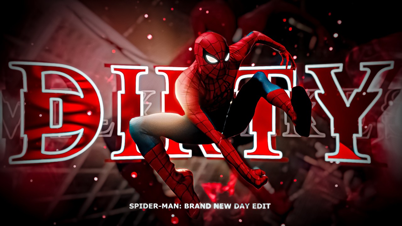 ESDEEKID - DIRTY 🥶 」| 🕸️ SPIDER-MAN: BRAND NEW DAY 🕷️ | 〖Edit/MMV〗4K ...