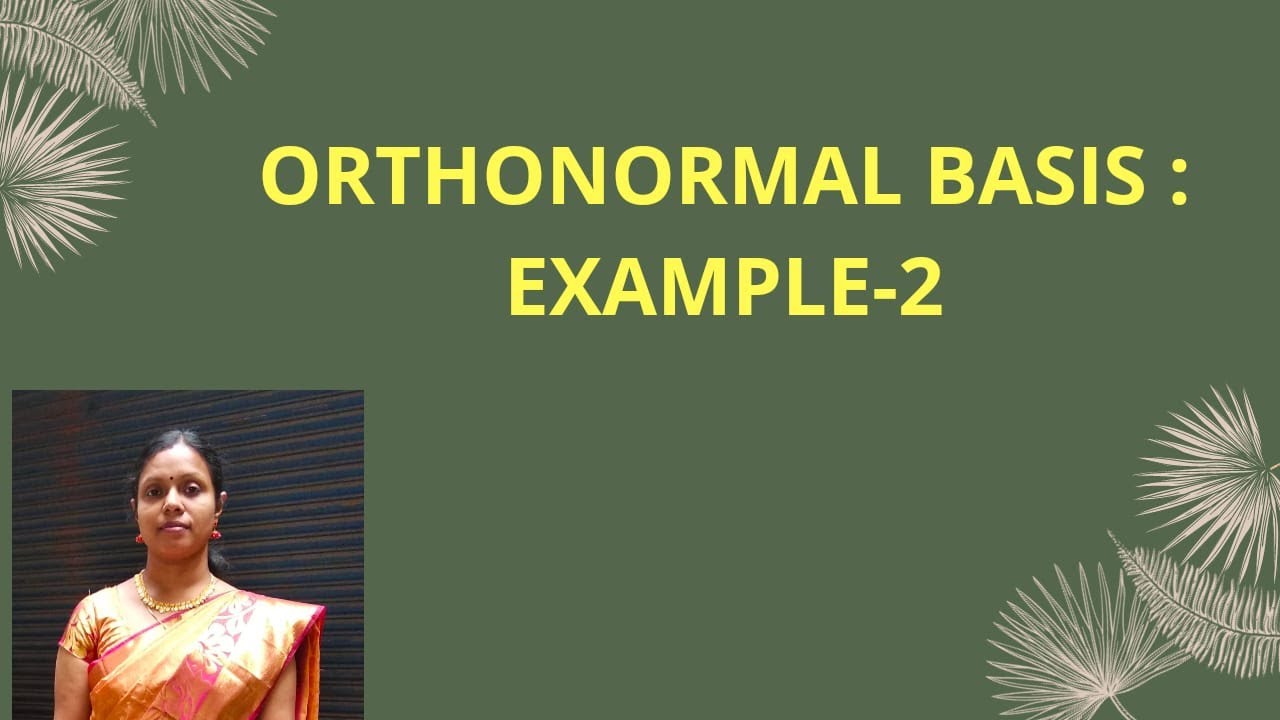 ORTHONORMAL BASIS : EXAMPLE -2 - YouTube