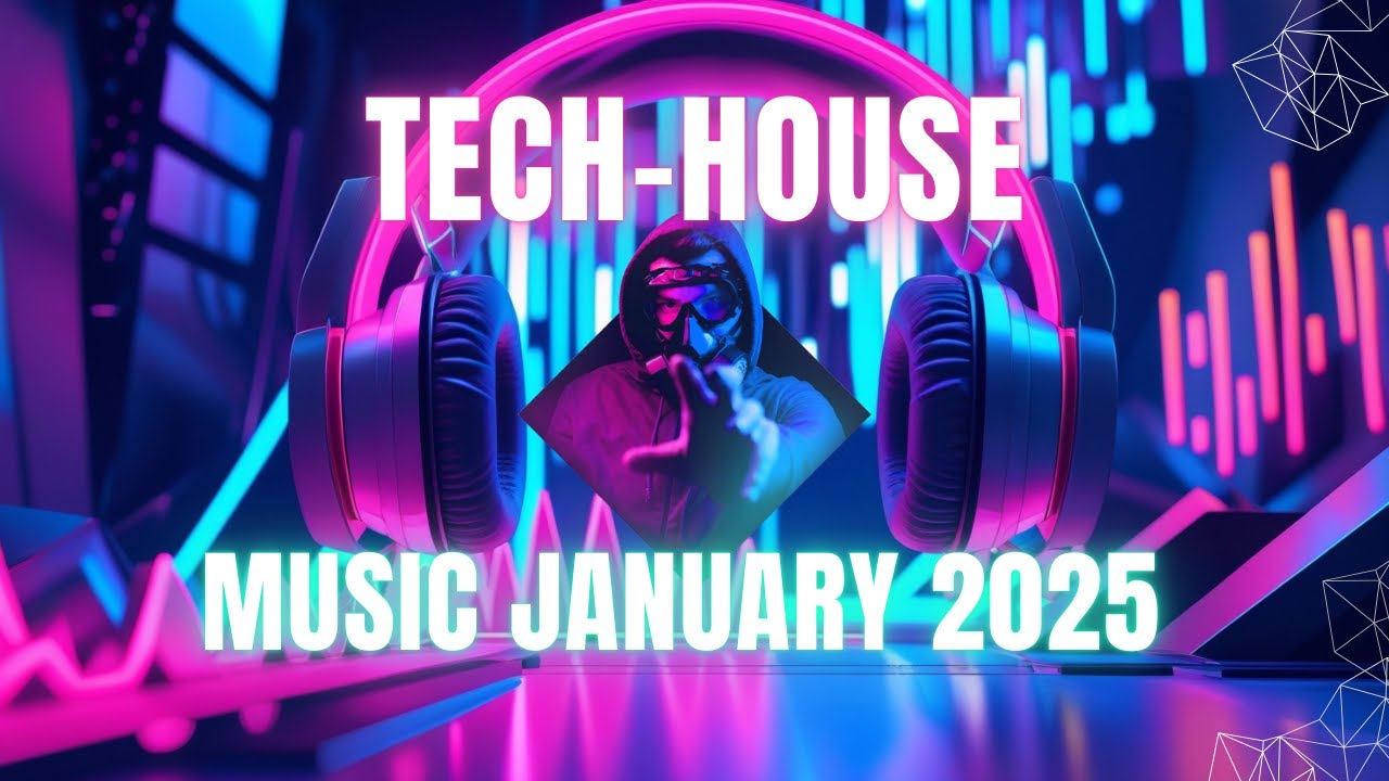 January 2025 Tech-House Music Vibes Remix House Deep House Electro ...