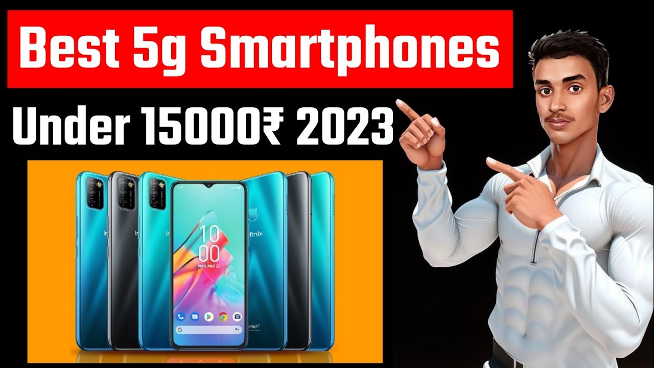 Top 5 Best 5G Smartphones Under ₹15000 | Best Budget Smartphones Under ...
