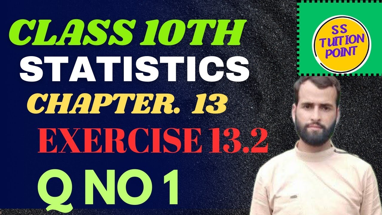 Class 10th Statistics Chapter 13 Exercise 13.2 Question No 1 - YouTube