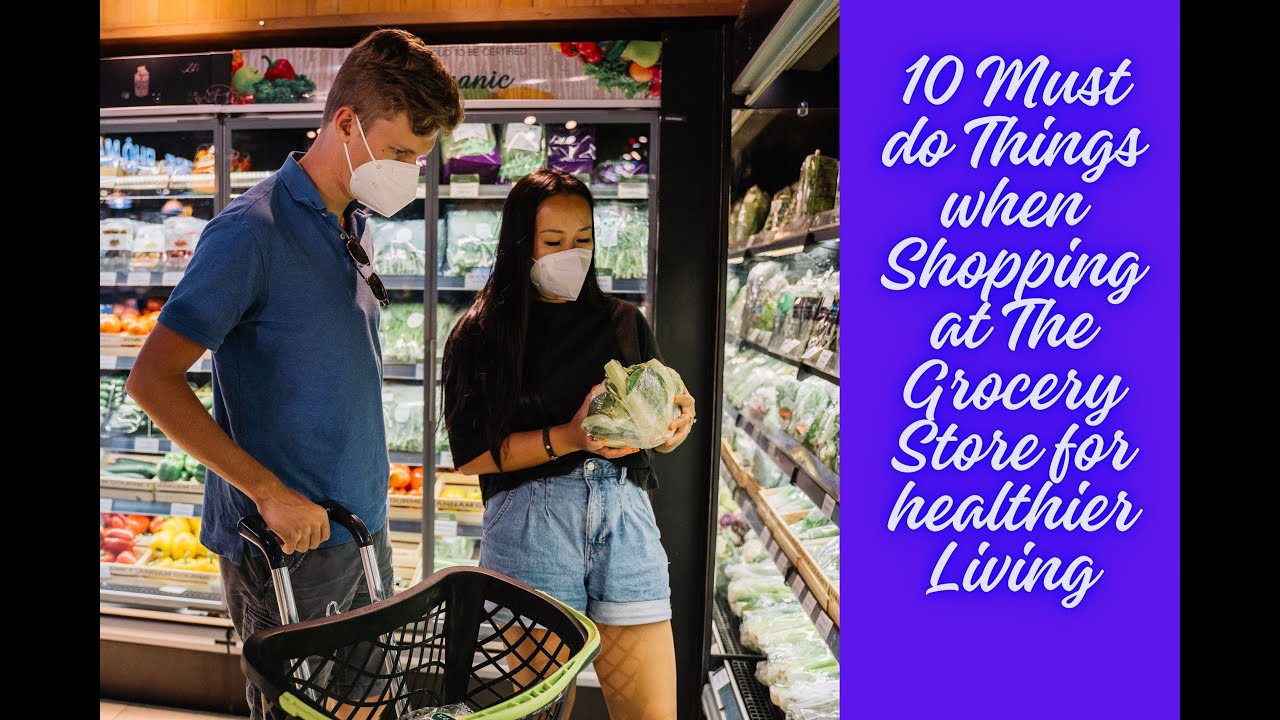 Top 10 Health Conscious Grocery Shopping Tips - YouTube