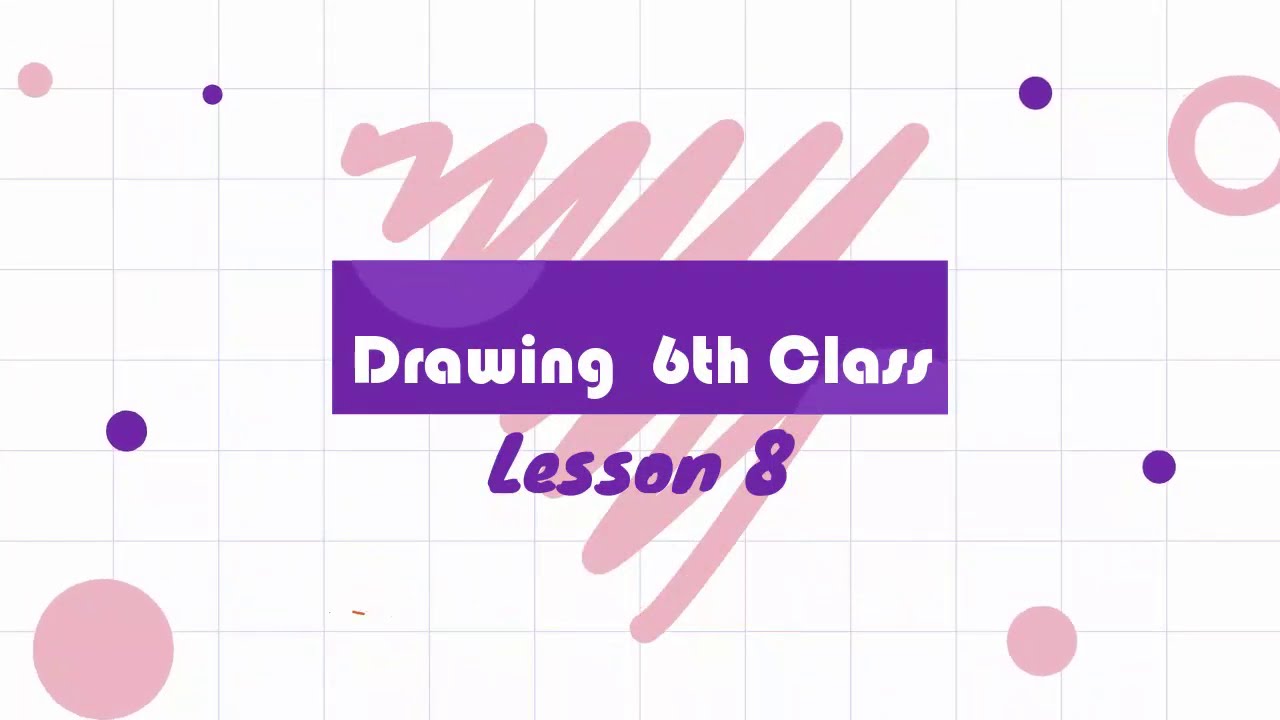 Drawing 6th Lesson 8 - YouTube