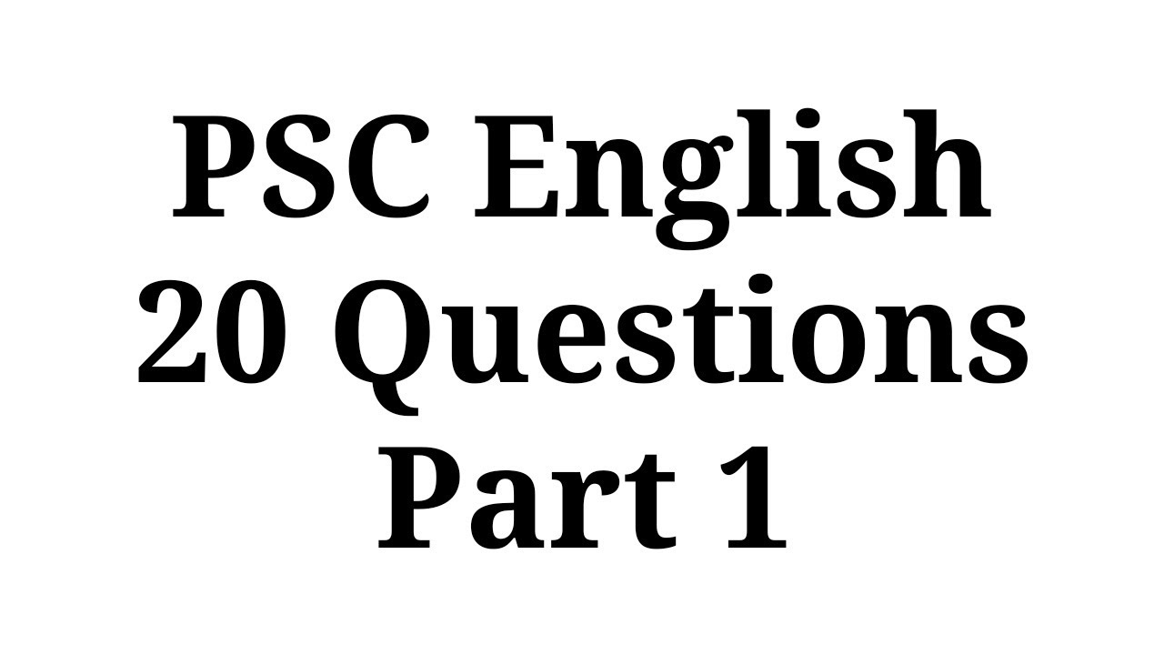 PSC English 20 Questions Part 1 - YouTube