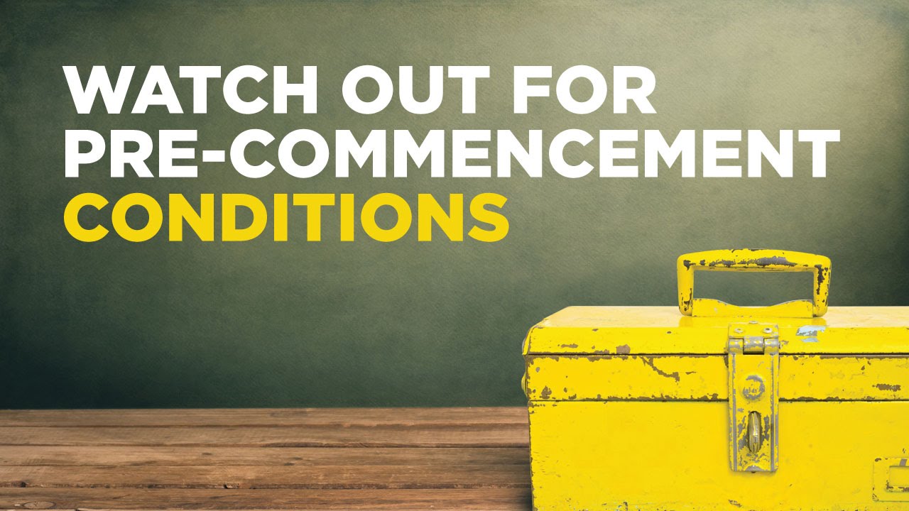 WATCH OUT for Pre-Commencement Conditions - YouTube