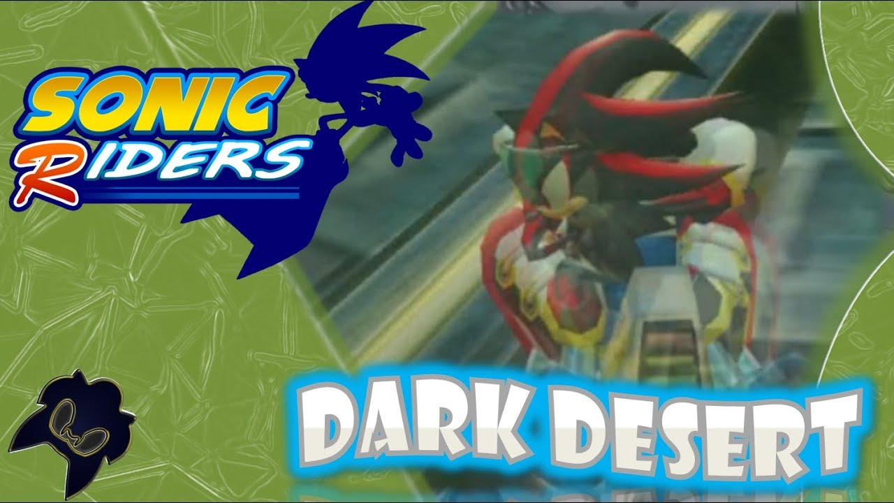 Sonic Riders (GC) - Dark Desert - Shadow [Widescreen] - YouTube
