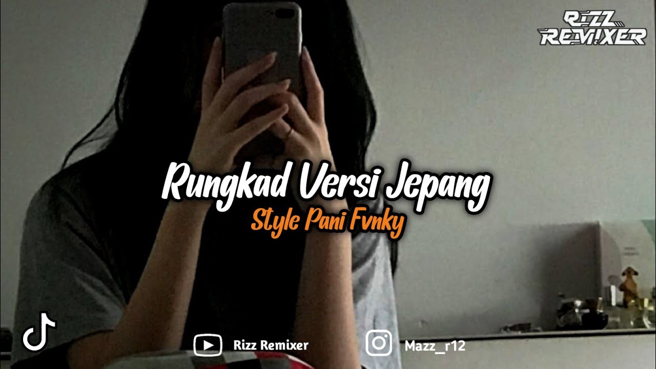 Dj Rungkad Versi Jepang Viral Tiktok By Rizz Remixer ๐ง Youtube
