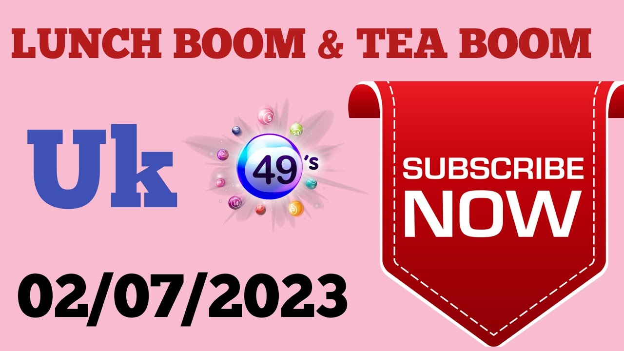 UK 49S ,LUNCH TIME AND TEA TIME July 02, 2023 - YouTube