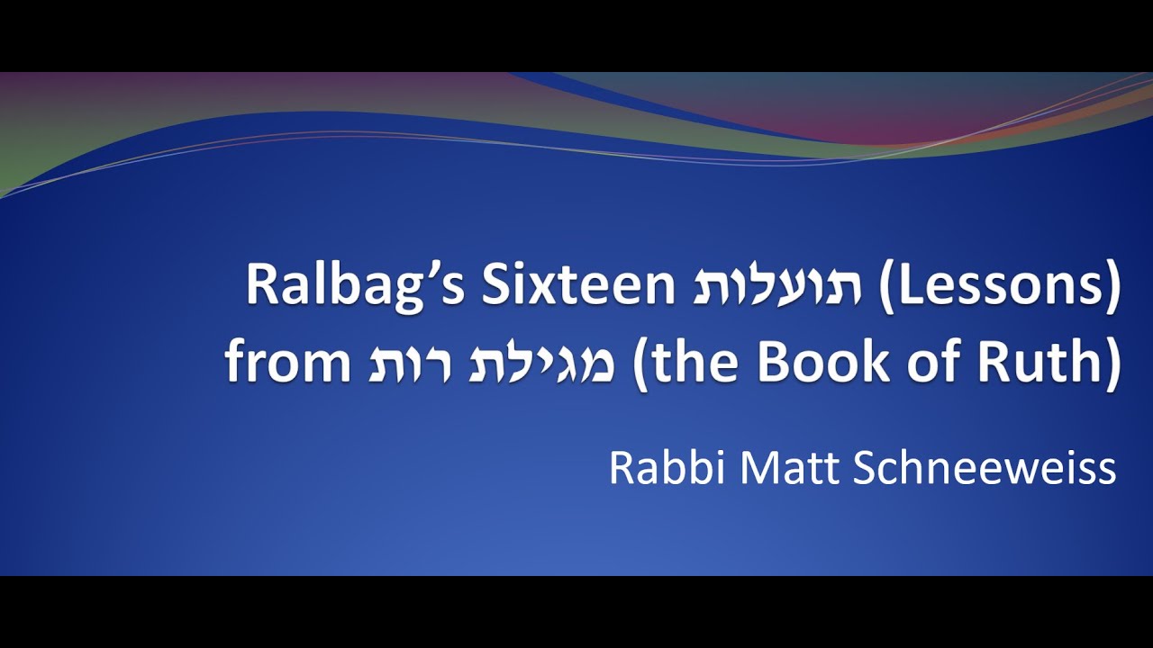 Ralbag's Sixteen Toalos (Lessons) from Megilas Rus (The Book of Ruth ...
