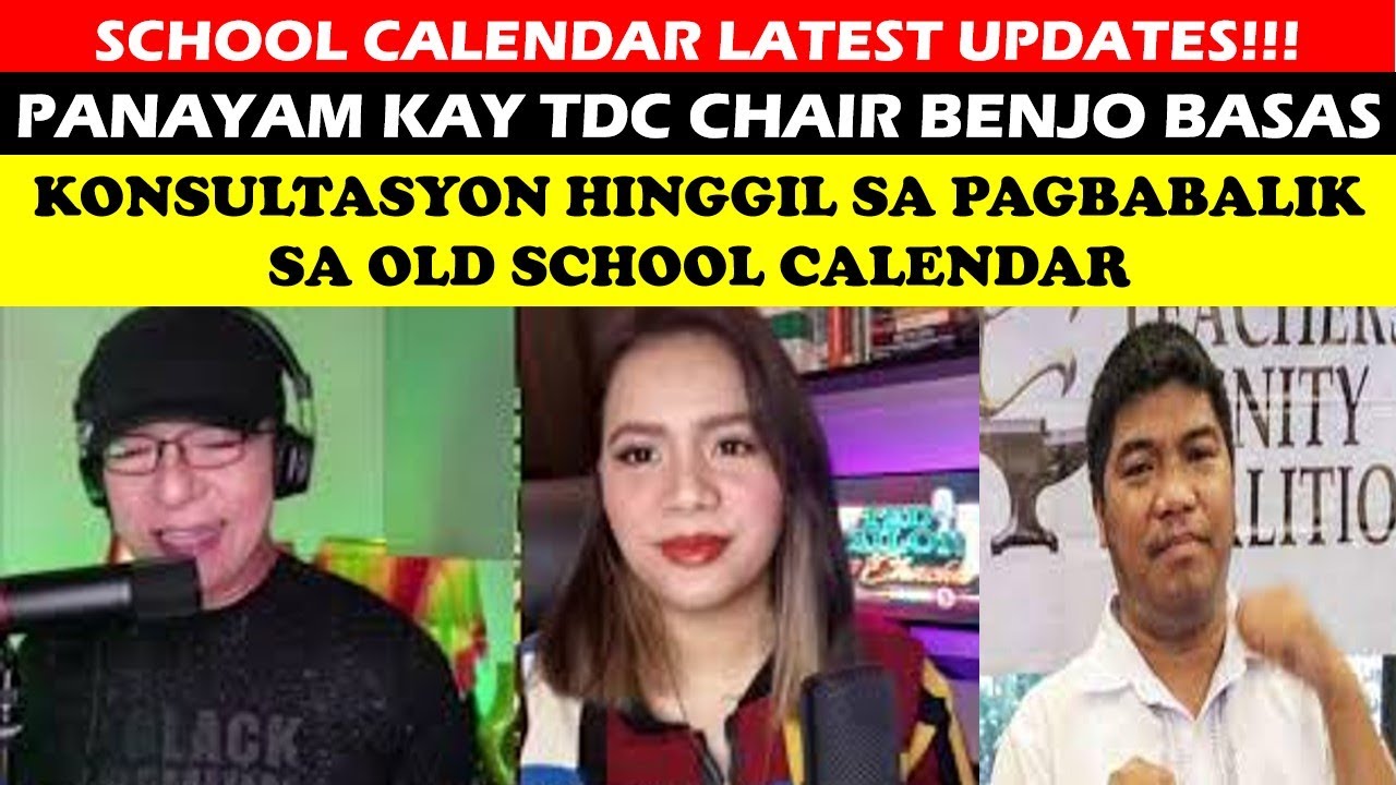 PANAYAM KAY CHAIR BENJO BASAS (PAGBABALIK SA OLD SCHOOL CALENDAR ...