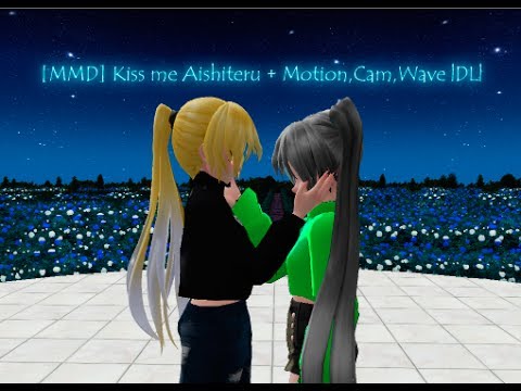 [MMD] Kiss me Aishiteru + Motion,Cam,Wave |DL| - YouTube