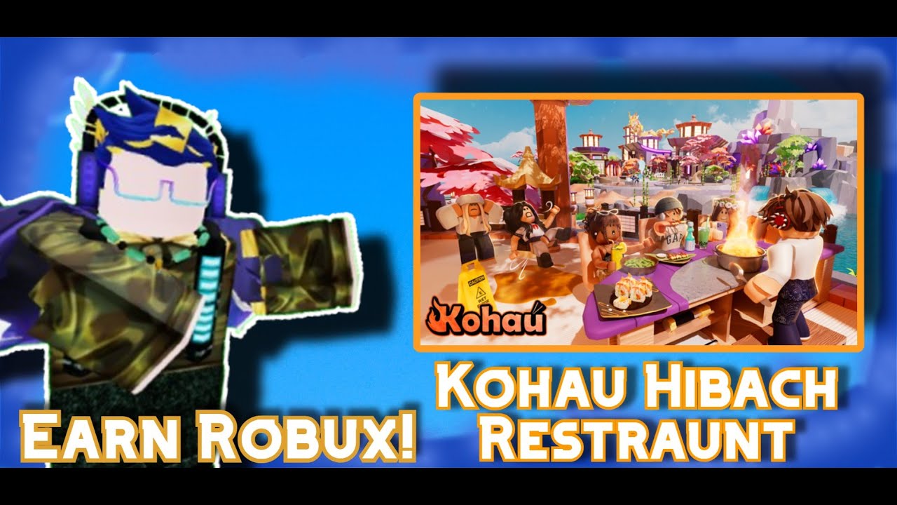 How to Earn Robux In | ️ Kohaú Hibachi Restaurant! | *Simple Tips And ...