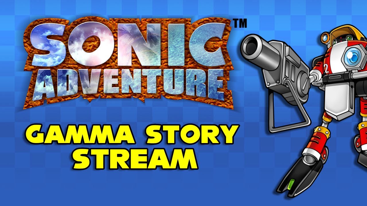 Sonic Adventure: E-102 Gamma Story Livestream - YouTube