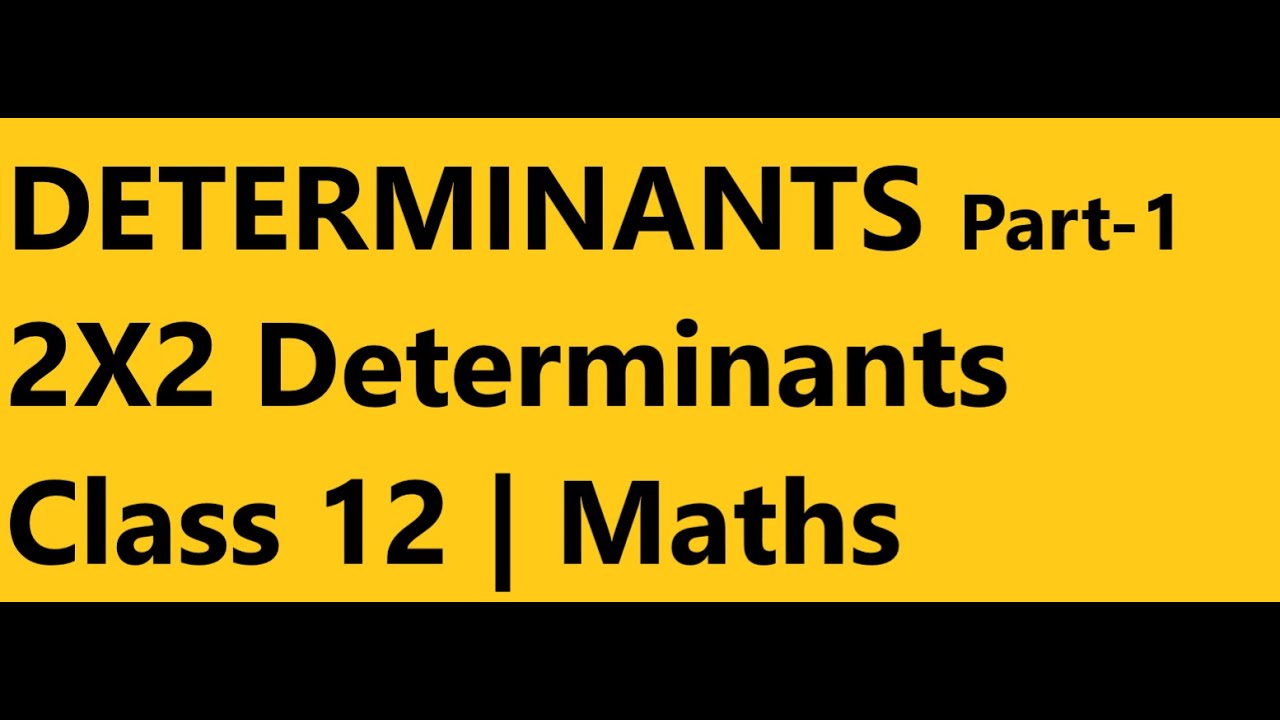 Basics of Determinants | 2X2 Determinants | Singular Matrix ...