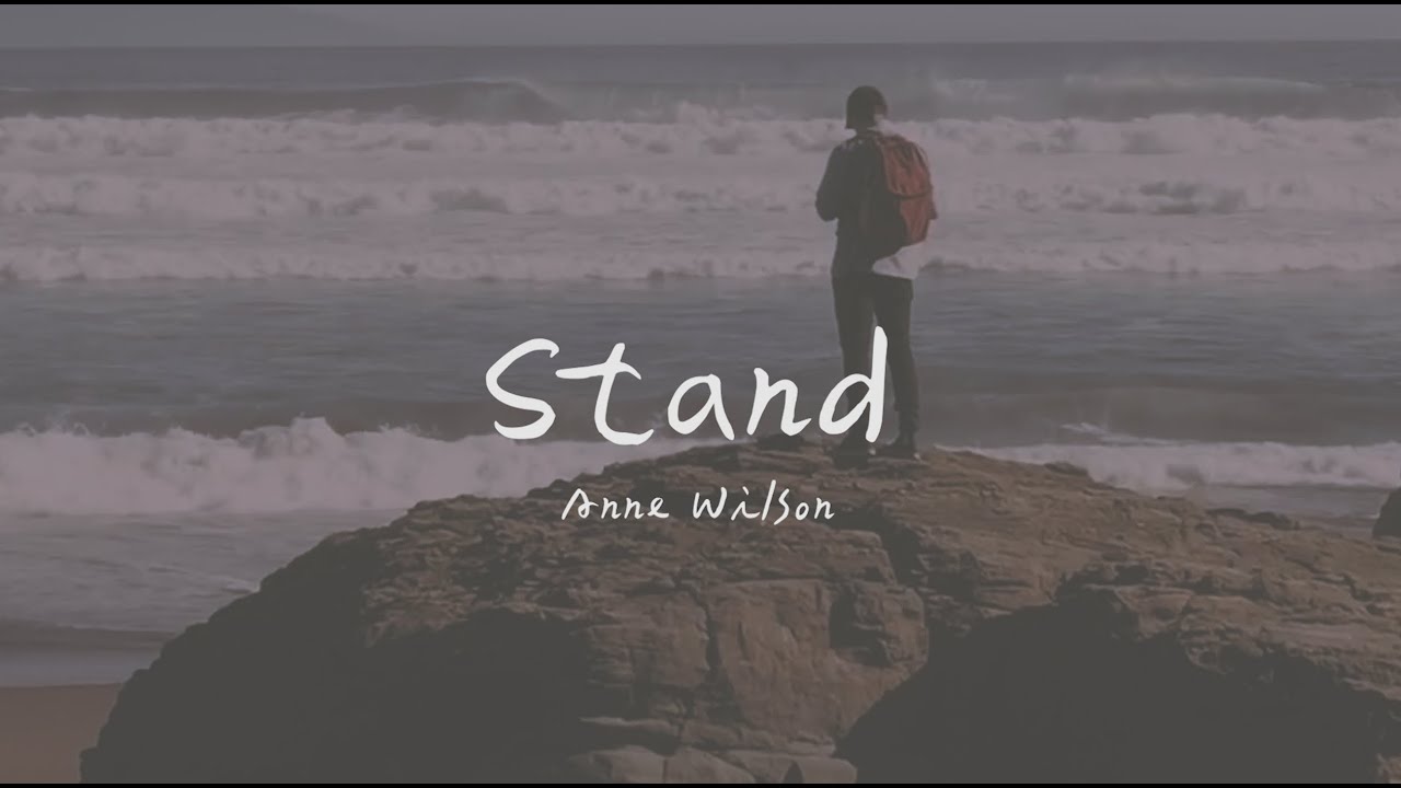 Anne Wilson - Stand 剛強站立（英文詩歌、中文歌詞） - YouTube