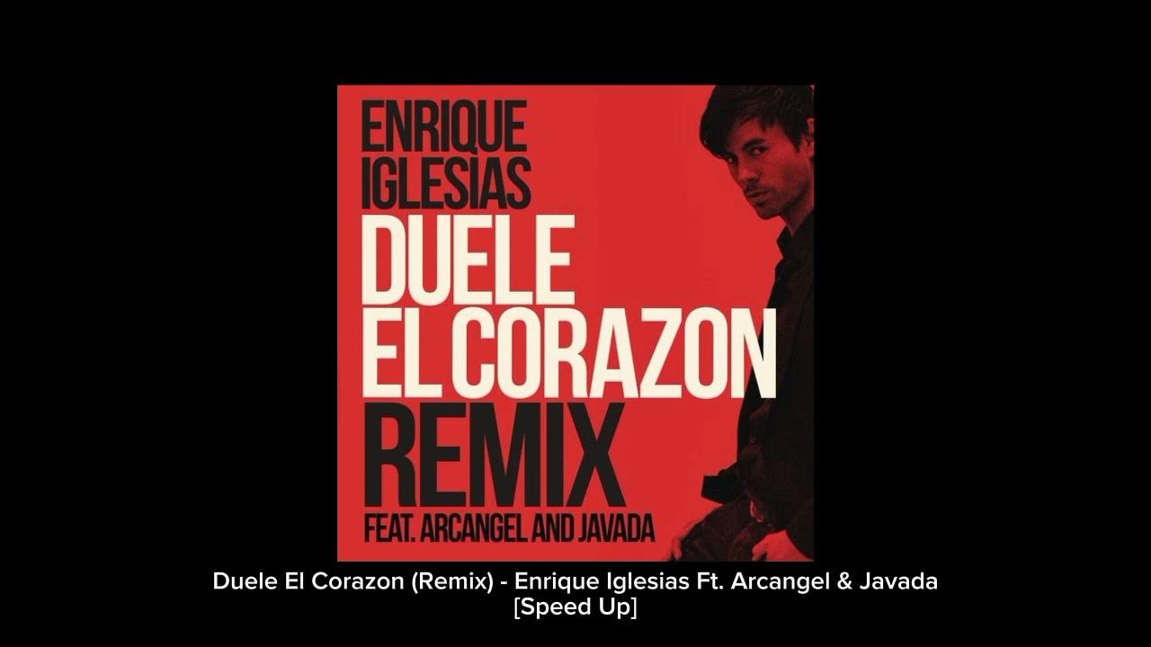 Duele El Corazon (Remix) - Enrique Iglesias x Arcangel x Javada [Speed ...