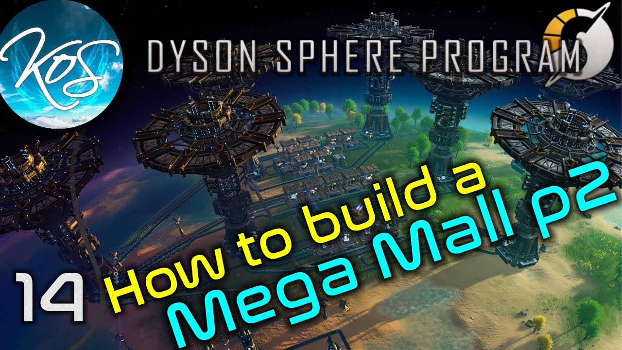 Dyson Sphere Program - MEGA MALL Pt2 - Let's Play, Early Access, DSP S2 ...