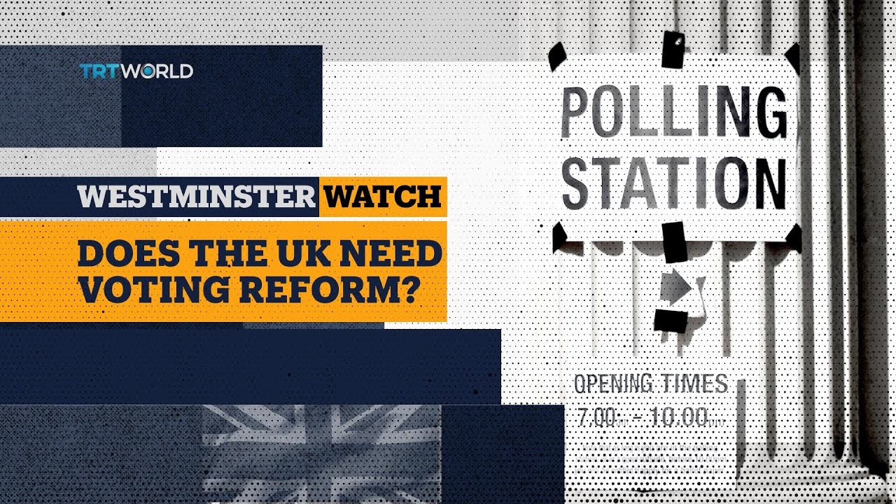 Westminster Watch: Does the UK Need Voting Reform? - YouTube