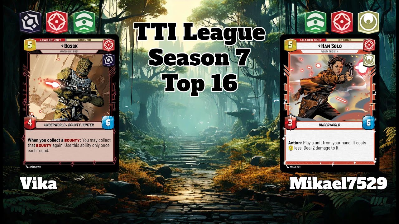 TTI League Season 7 Top 16 - Vika vs. Mikael7529 - Bossk/Green vs. Han2 ...