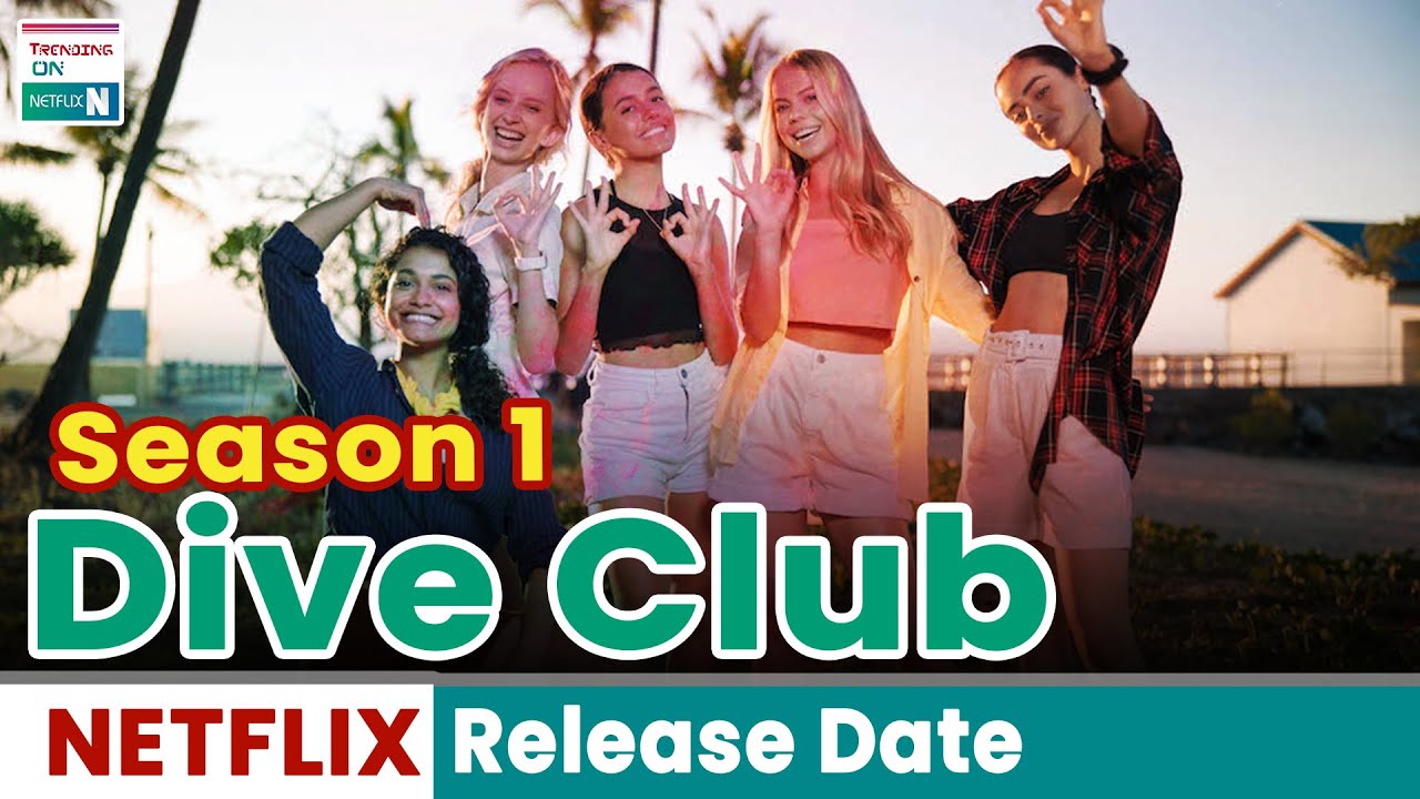 Dive Club Season 1 Release Date and Other Details - Trending on Netflix ...