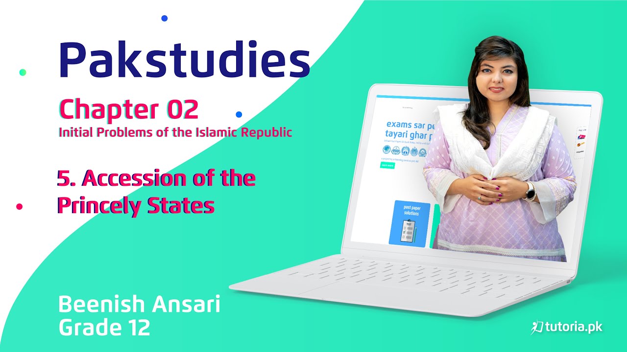Pak Studies Class 12 | Chapter 2 | Topic 5 | Accession of the Princely ...