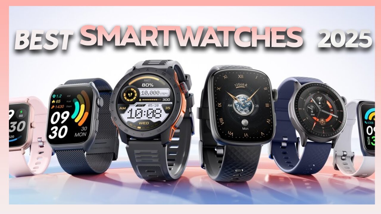 Top 5 Best Smartwatches in 2025 – Ultimate Picks for Every Lifestyle ...