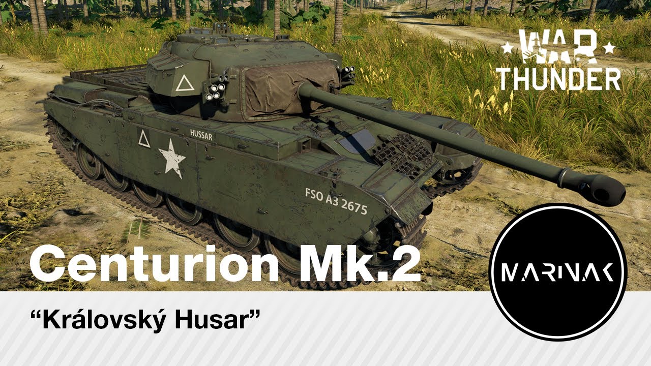 War Thunder CZ #196 │ Centurion Mk 2 │ Královský Husar - YouTube