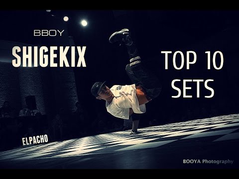 BBOY SHIGEKIX - TOP 10 SETS 2017 || .ELPACHO - YouTube