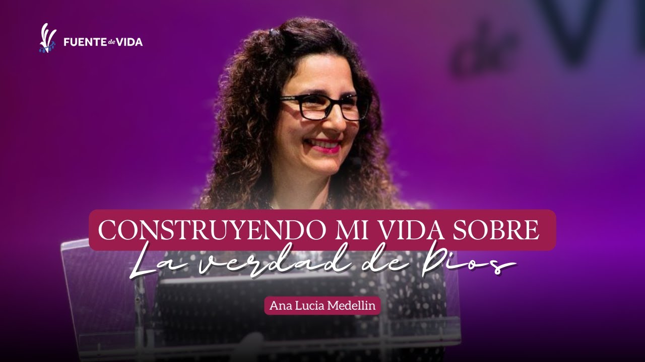 Construyendo mi vida sobre la verdad de Dios - YouTube