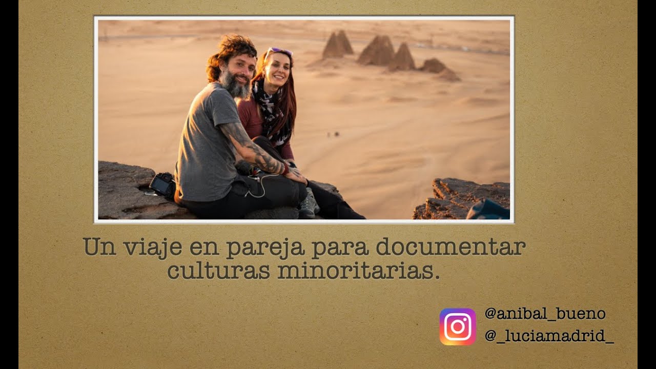 Un viaje en pareja para documentar culturas minoritarias: charla de ...