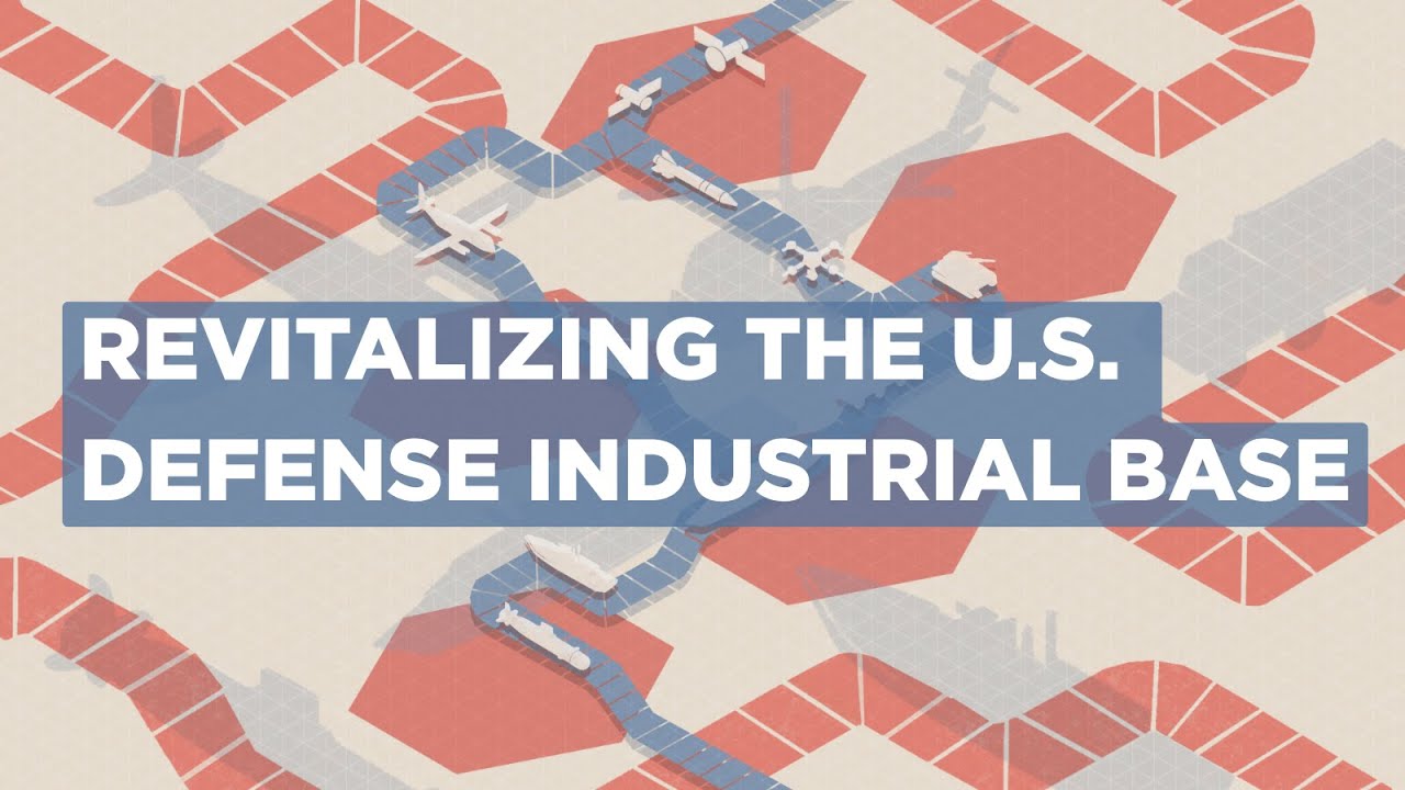 Revitalizing the U.S. Defense Industrial Base - YouTube