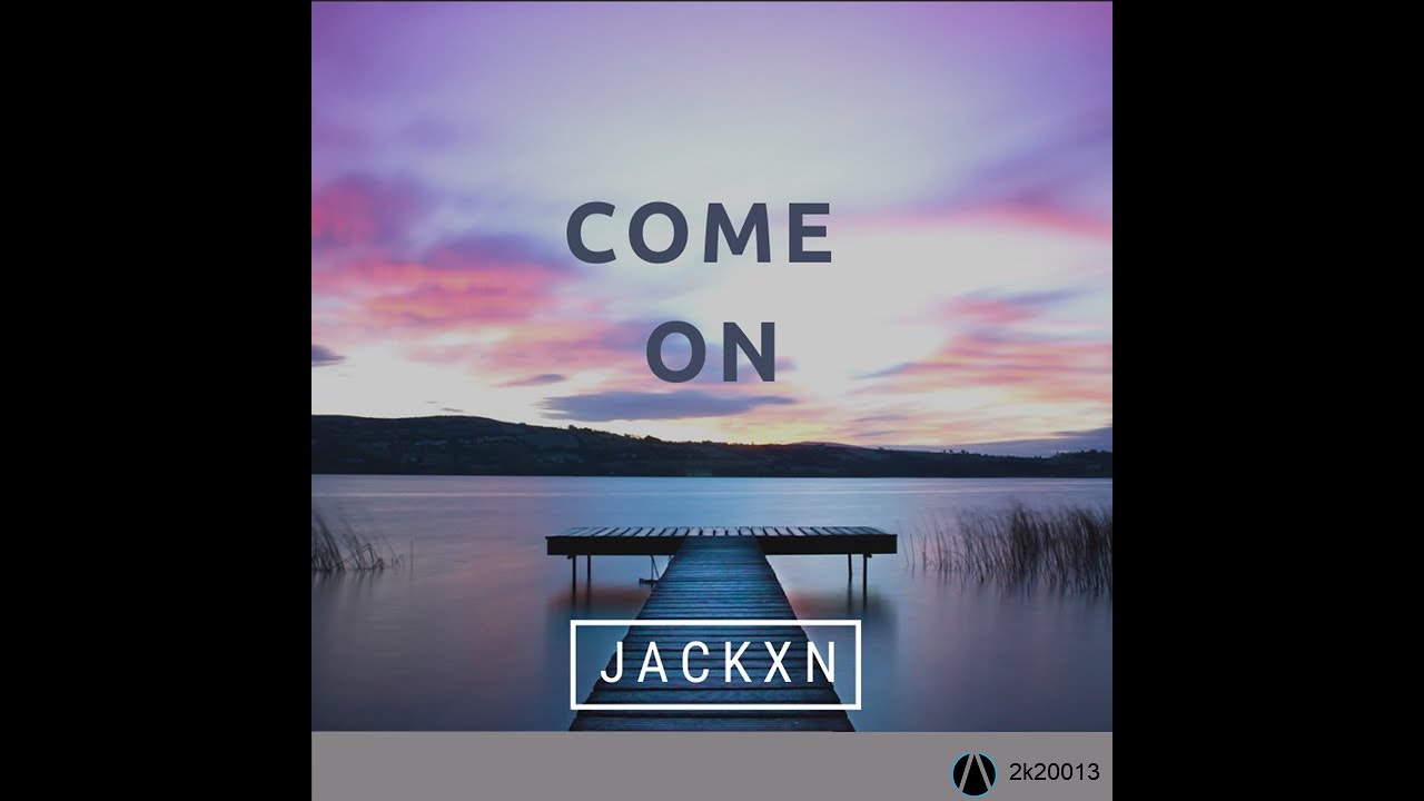 Jackxn - Come On (Original Mix) - YouTube