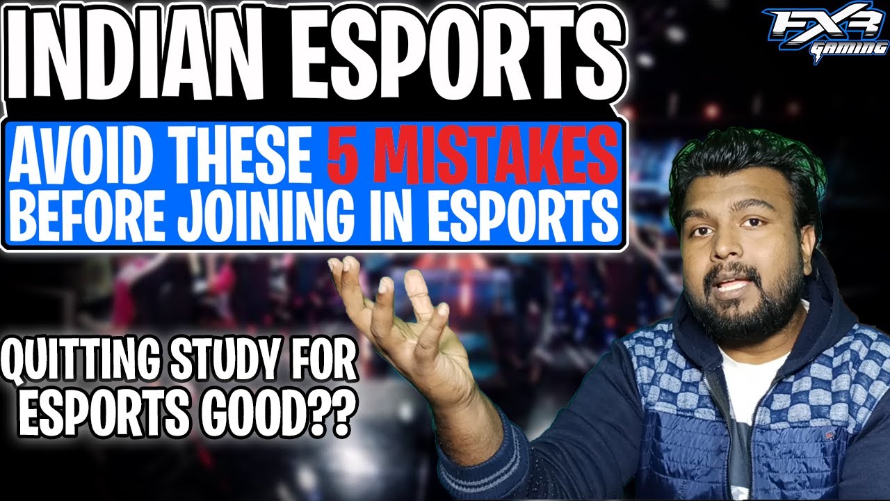 AVOID THESE 5 MISTAKES BEFORE JOINING IN INDIAN ESPORTS || QUITTING ...